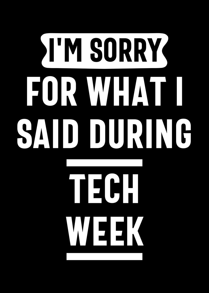 'Tech Week ' Poster, picture, metal print, paint by teehowa timlset ...