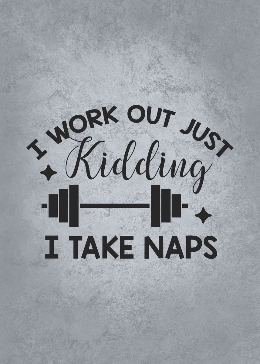 'I Workout vs Take Naps' Poster, picture, metal print, paint by GOHAN ...