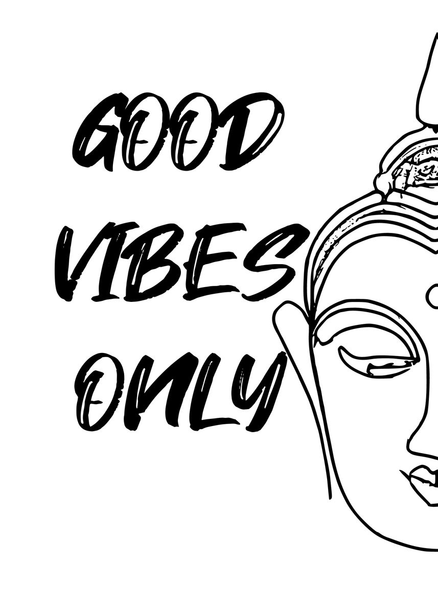 'GOOD VIBES ONLY BUDDHA' Poster, picture, metal print, paint by PRANIT ...