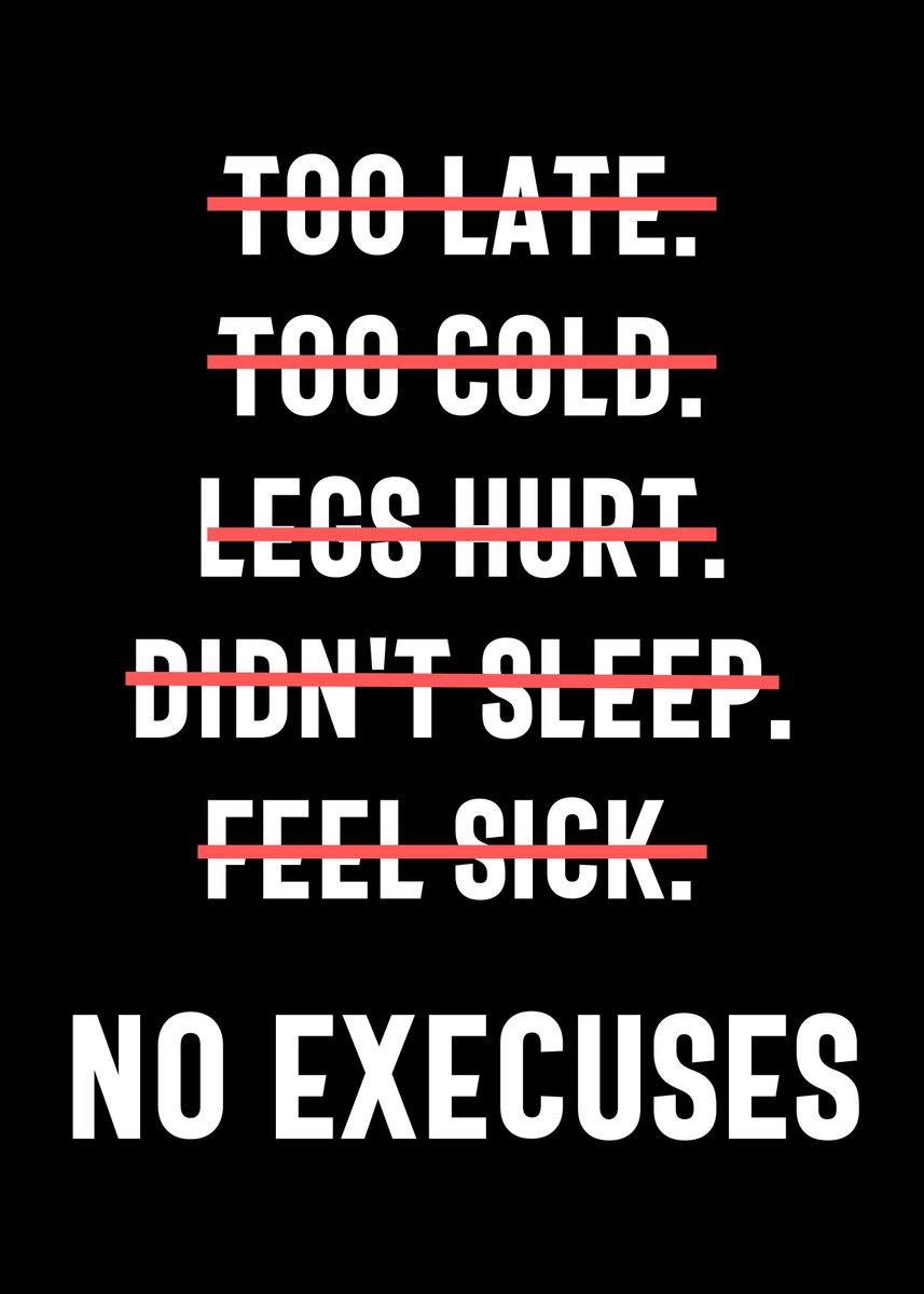 'No Excuses' Poster, picture, metal print, paint by teehowa timlset ...