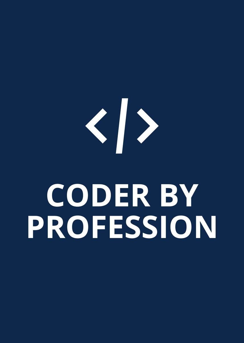 'coder by profession' Poster, picture, metal print, paint by teehowa timlset | Displate