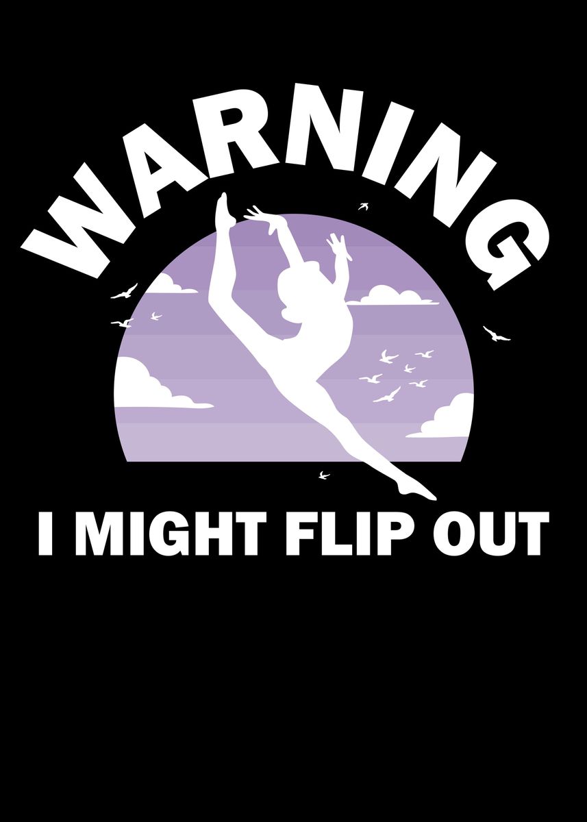 'Warning I Might Flip Out' Poster, picture, metal print, paint by ...