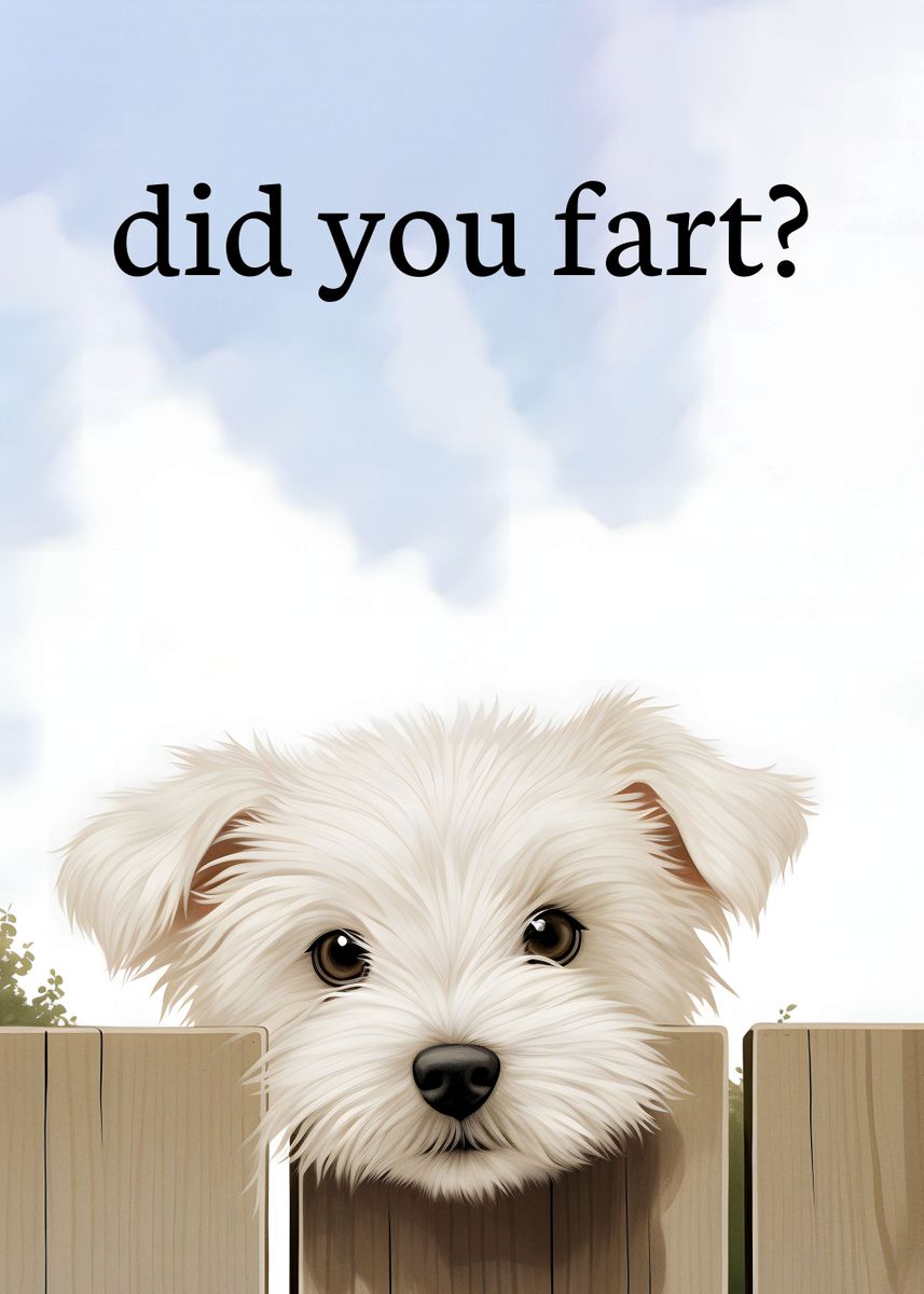 'Did you fart' Poster, picture, metal print, paint by Steel Canvas ...