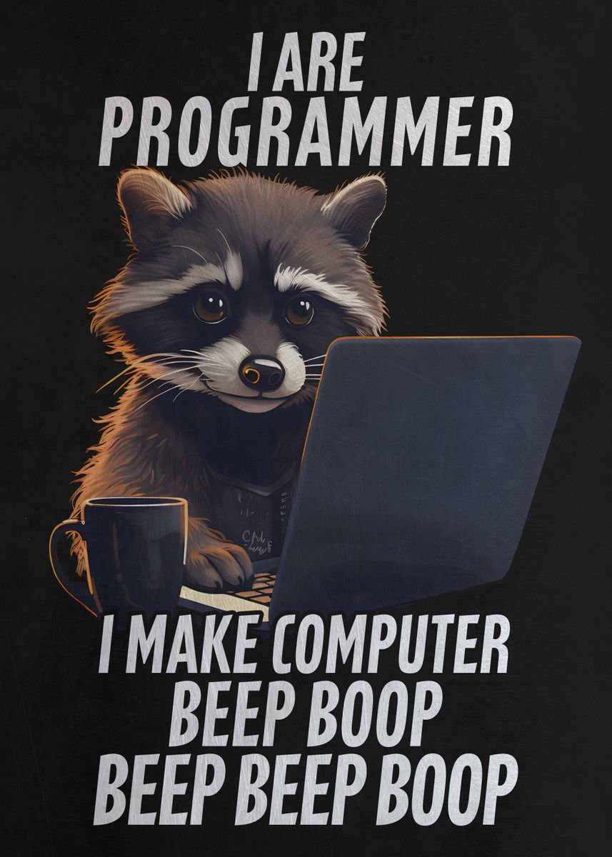 'Programmer Meme Racoon' Poster, picture, metal print, paint by sayp ...