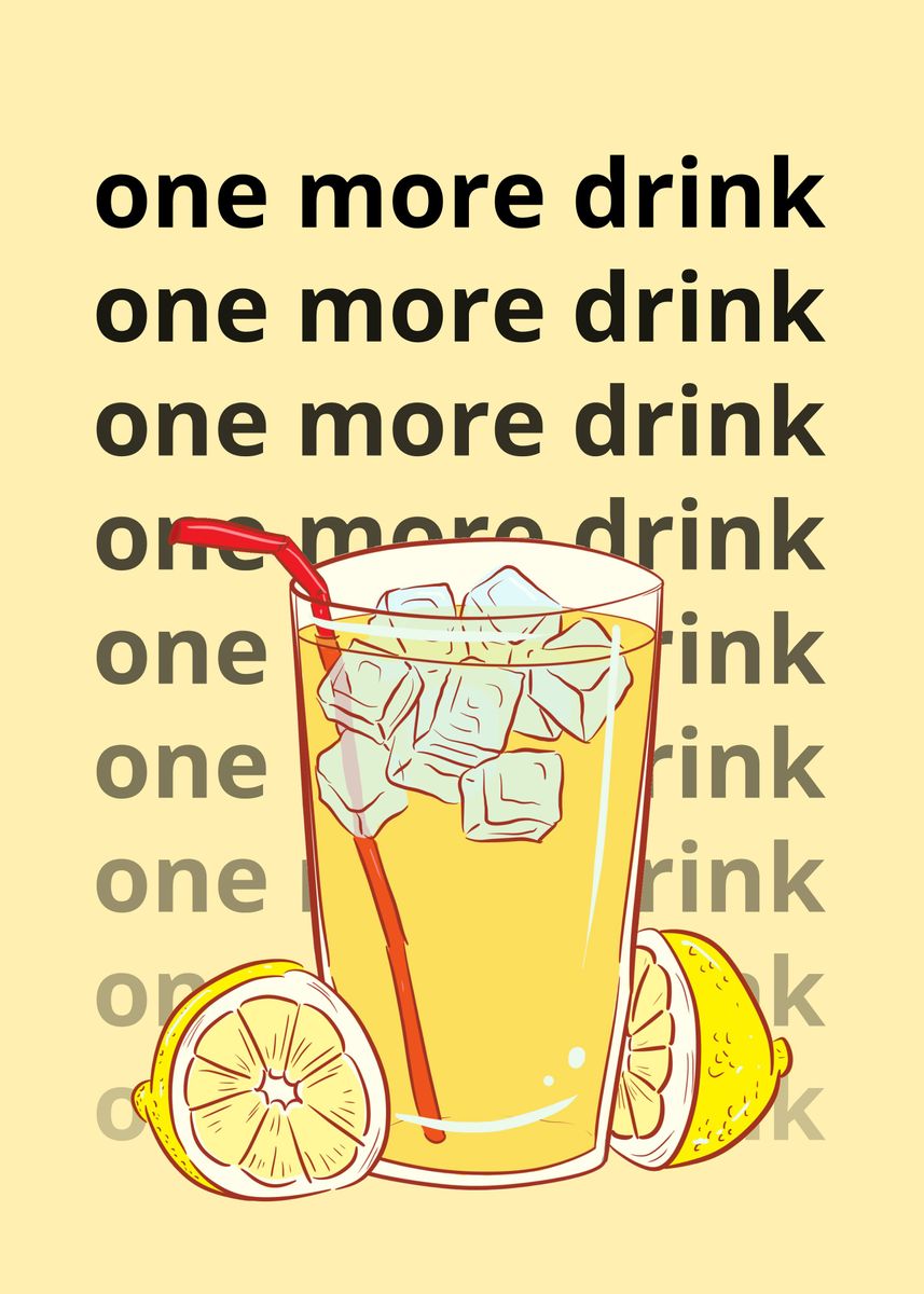 'one more drink' Poster, picture, metal print, paint by EDSON RAMOS ...