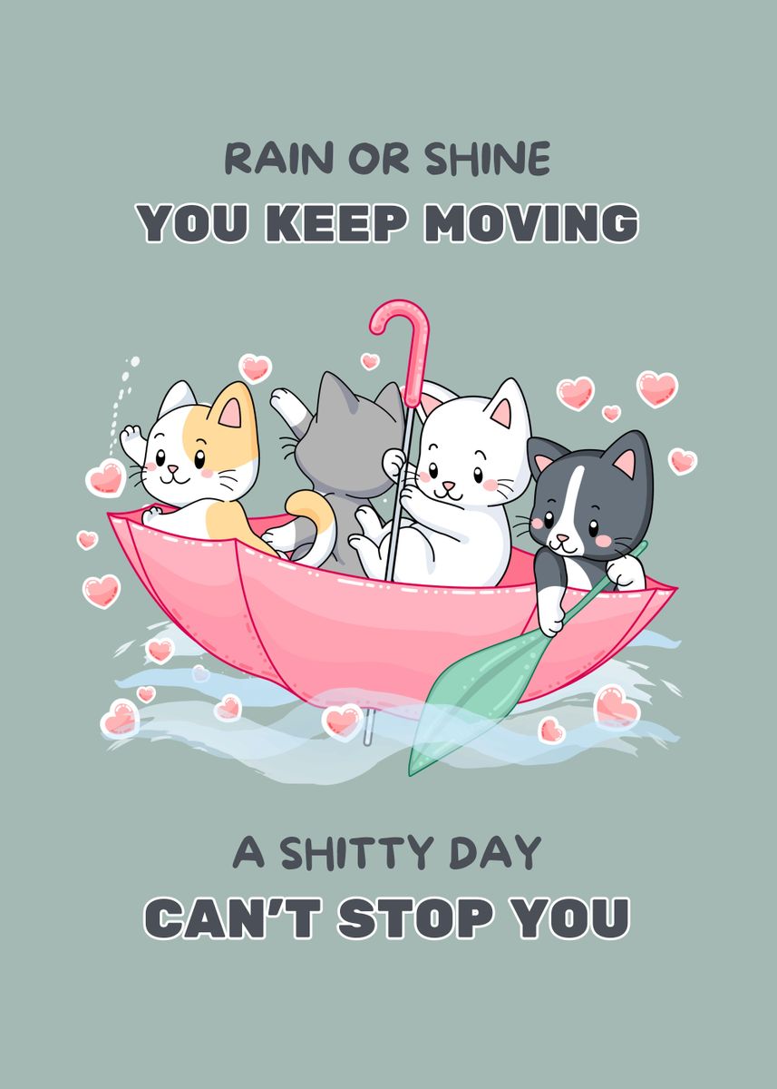 'Rain or Shine Motivation' Poster, picture, metal print, paint by ...