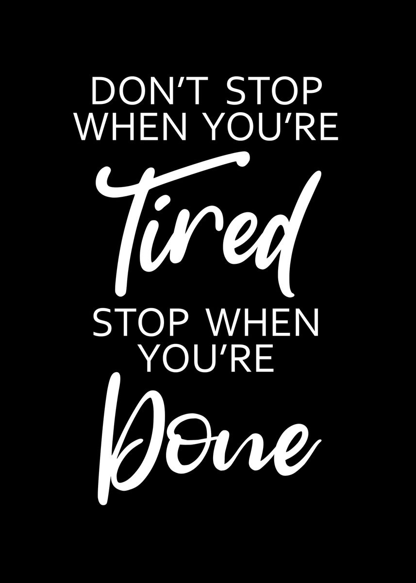 'Stop when you are done' Poster, picture, metal print, paint by Kaly ...