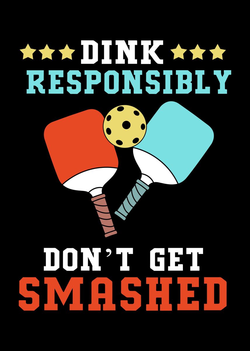 'Dink Responsibly' Poster, picture, metal print, paint by FunnyGifts ...