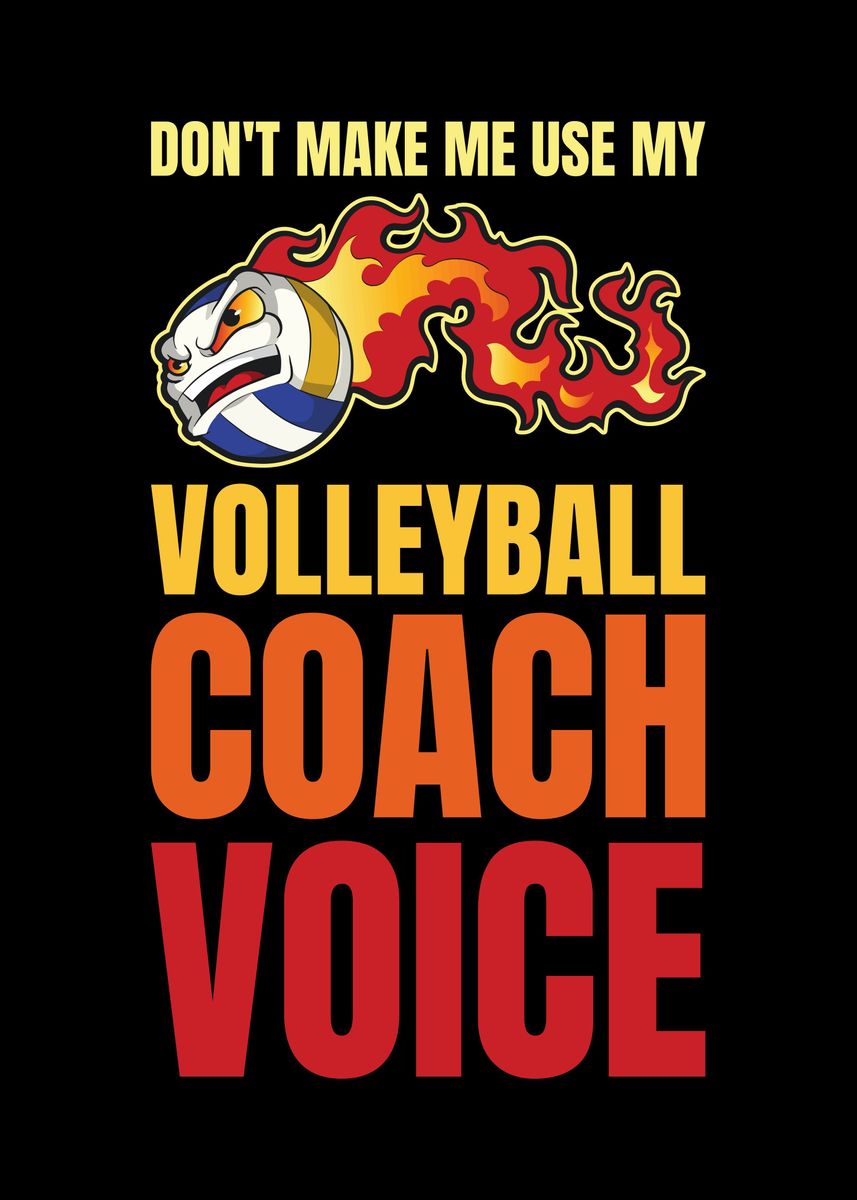 'Volleyball Coach Voice' Poster, picture, metal print, paint by ...