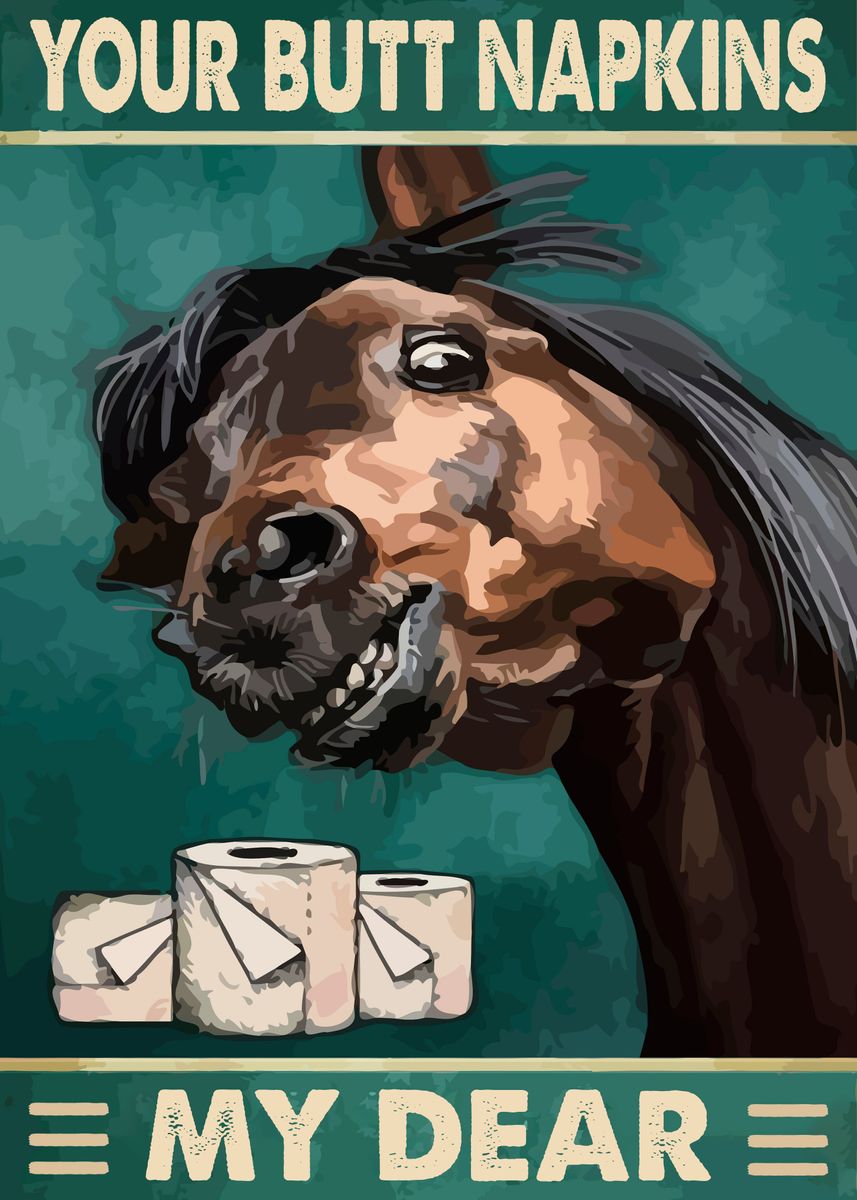 'Your Butt Napkins My Dear ' Poster, picture, metal print, paint by ...