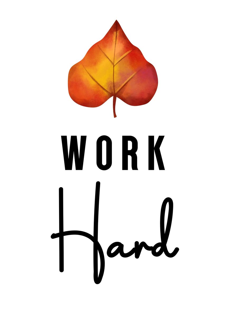 'Work Hard' Poster, picture, metal print, paint by slamet muhlisin ...