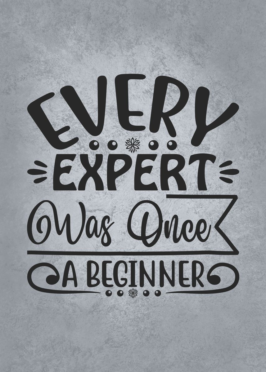 'Expert vs Beginner Quote' Poster, picture, metal print, paint by GOHAN ...