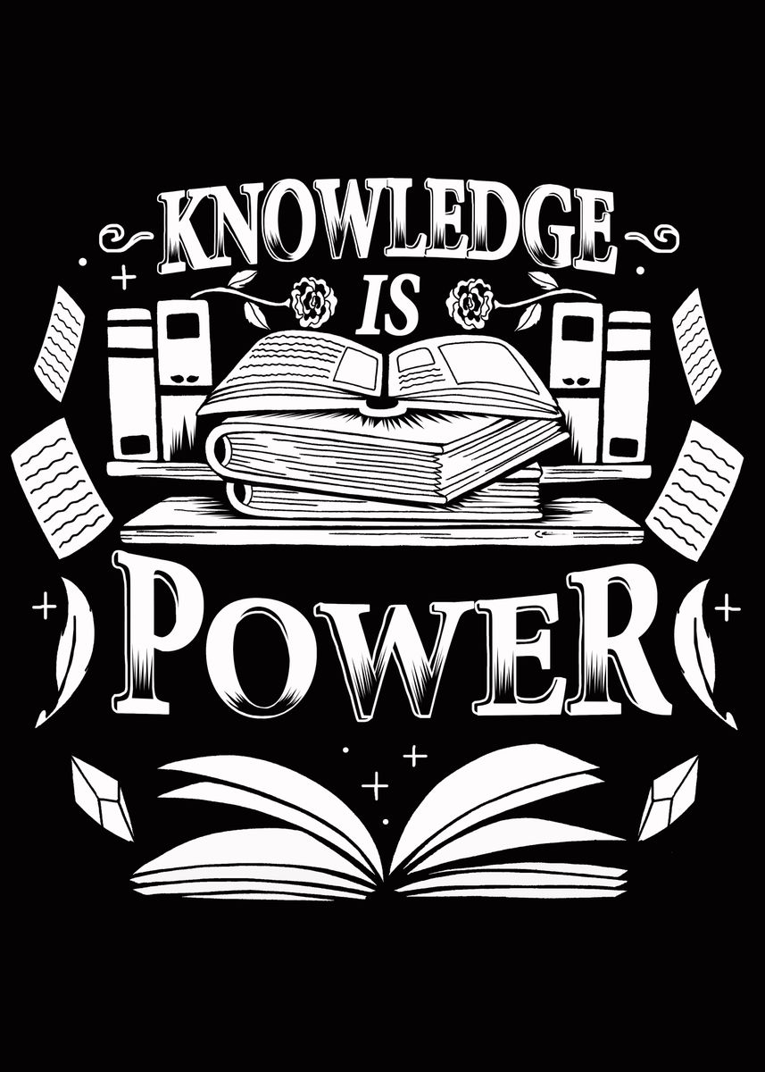 'Knowledge is power' Poster, picture, metal print, paint by Valentina ...