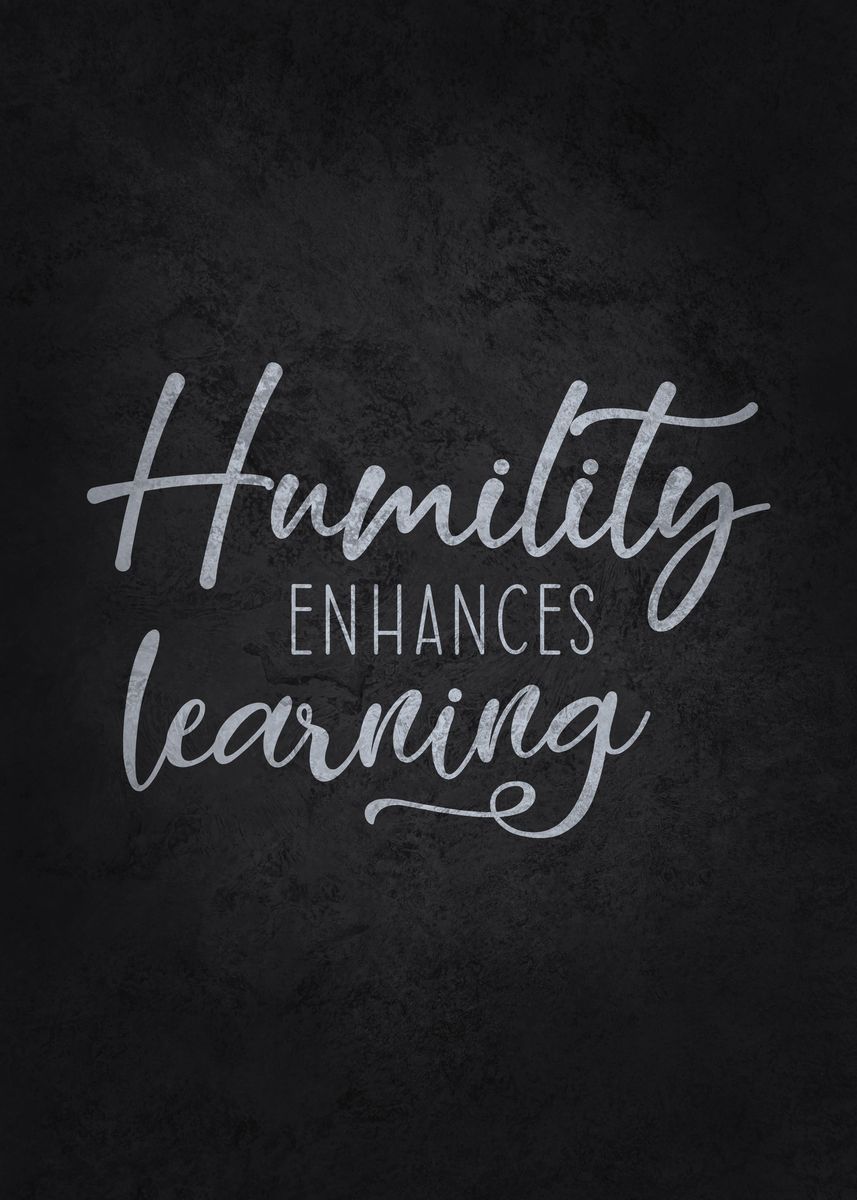 'Humility Enhances Learning' Poster by CHAN | Displate