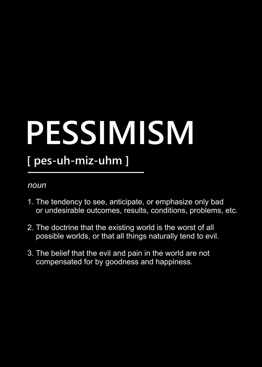 'pessimism word' Poster, picture, metal print, paint by Ratna Mutia ...