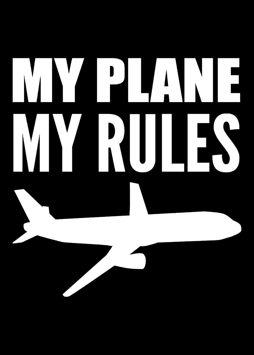 'My Rules Commercial Pilot ' Poster by Powdertoastman | Displate