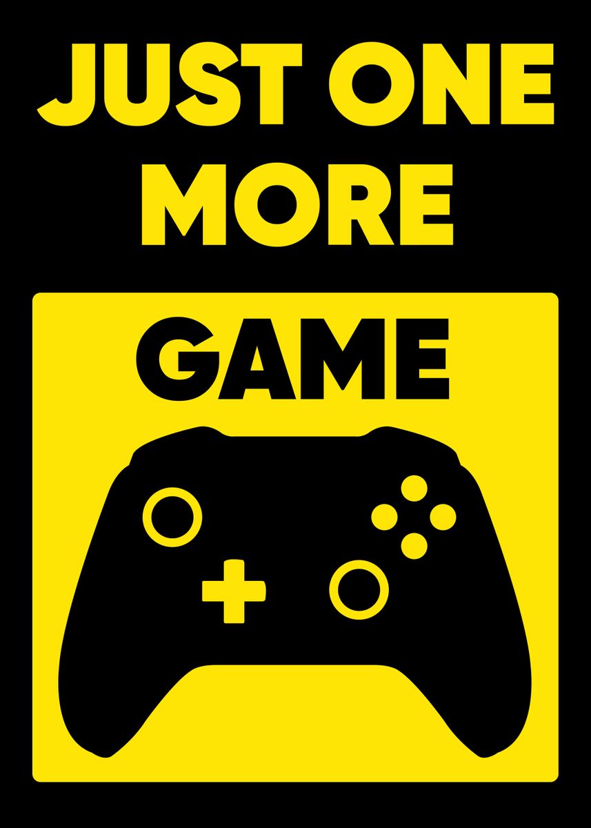 'JUST ONE MORE GAMER' Poster by Facet Bengkok | Displate
