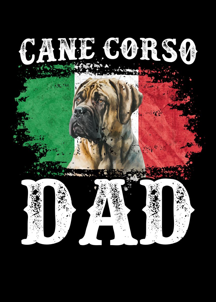 'Cane Corso Dad' Poster, picture, metal print, paint by AlmightyFashion ...