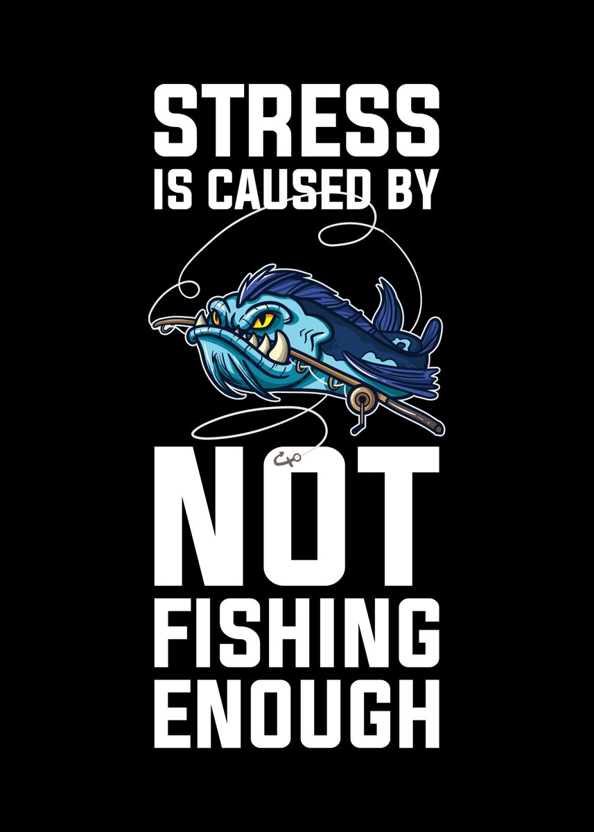 'Not Fishing Enough' Poster, picture, metal print, paint by CatRobot ...