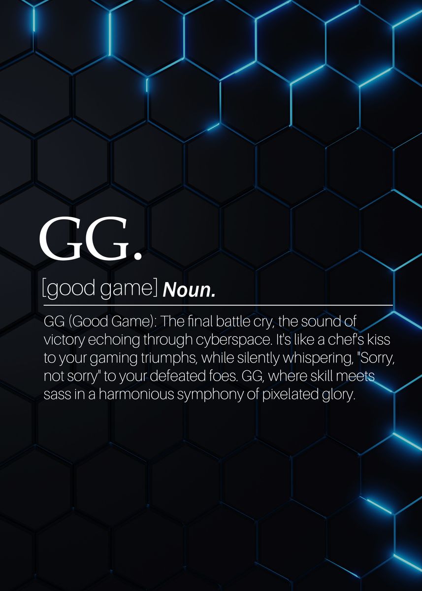 'GG good game word def' Poster, picture, metal print, paint by ...