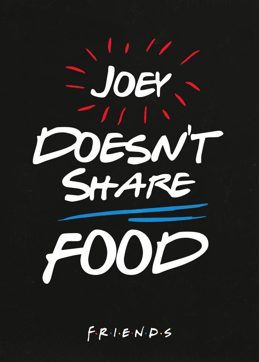 'Doesn't Share Food' Poster, picture, metal print, paint by Friends ...
