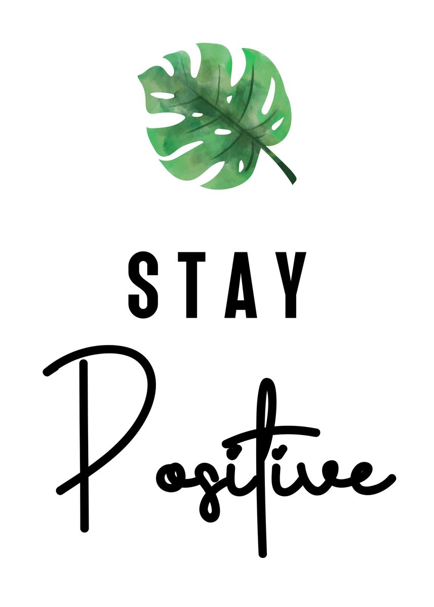 'Stay Positive' Poster, picture, metal print, paint by slamet muhlisin ...