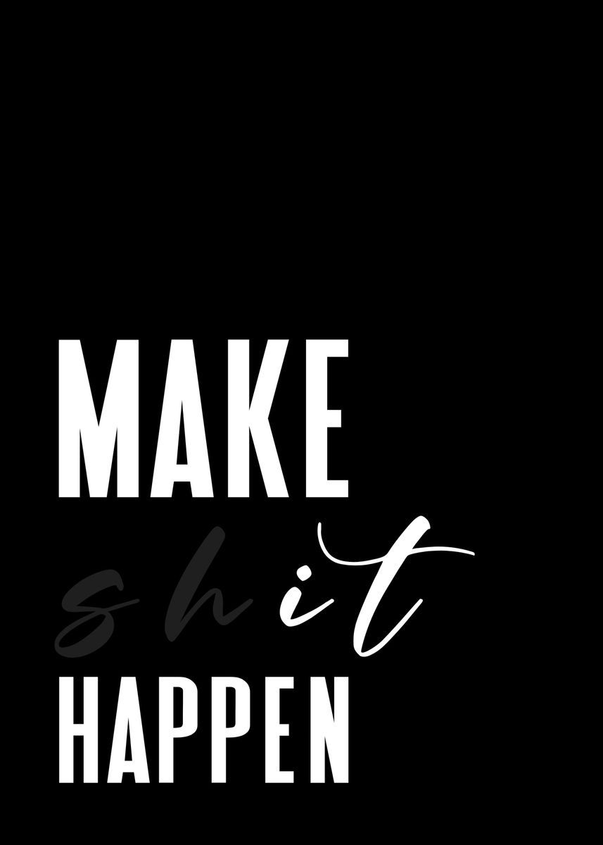 'Make It Happen' Poster by slamet muhlisin | Displate