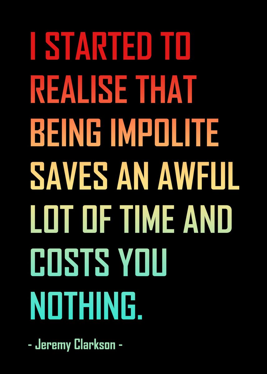 'Jeremy Clarkson Quotes' Poster, picture, metal print, paint by Khoyrur ...