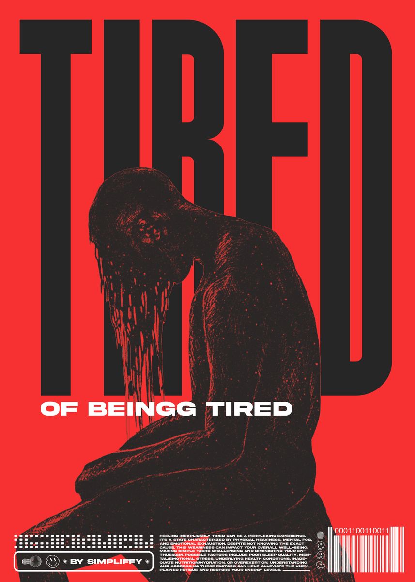 'Tired of being Tired' Poster, picture, metal print, paint by Simpliffy ...