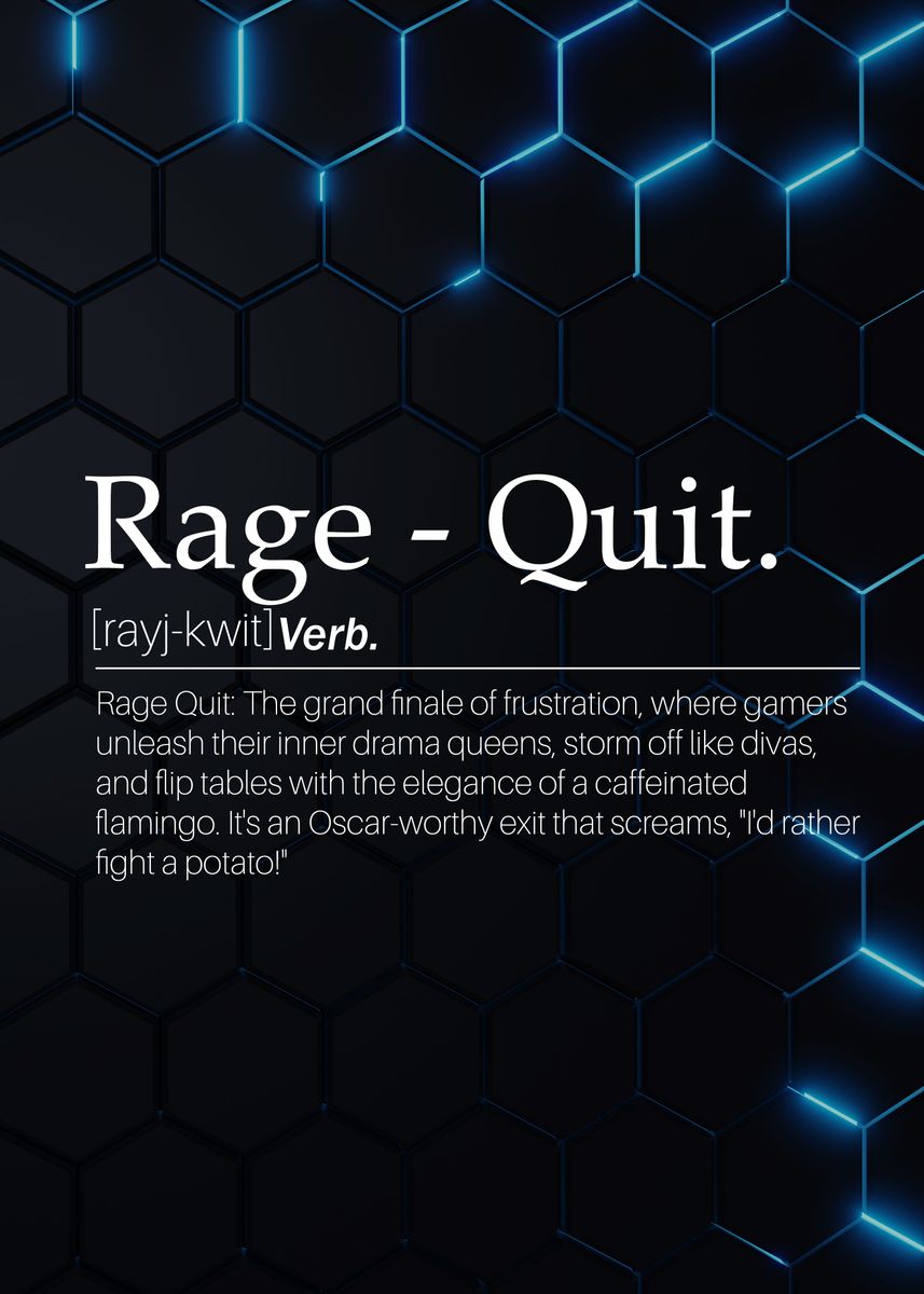 'Rage quit word definition' Poster, picture, metal print, paint by ...
