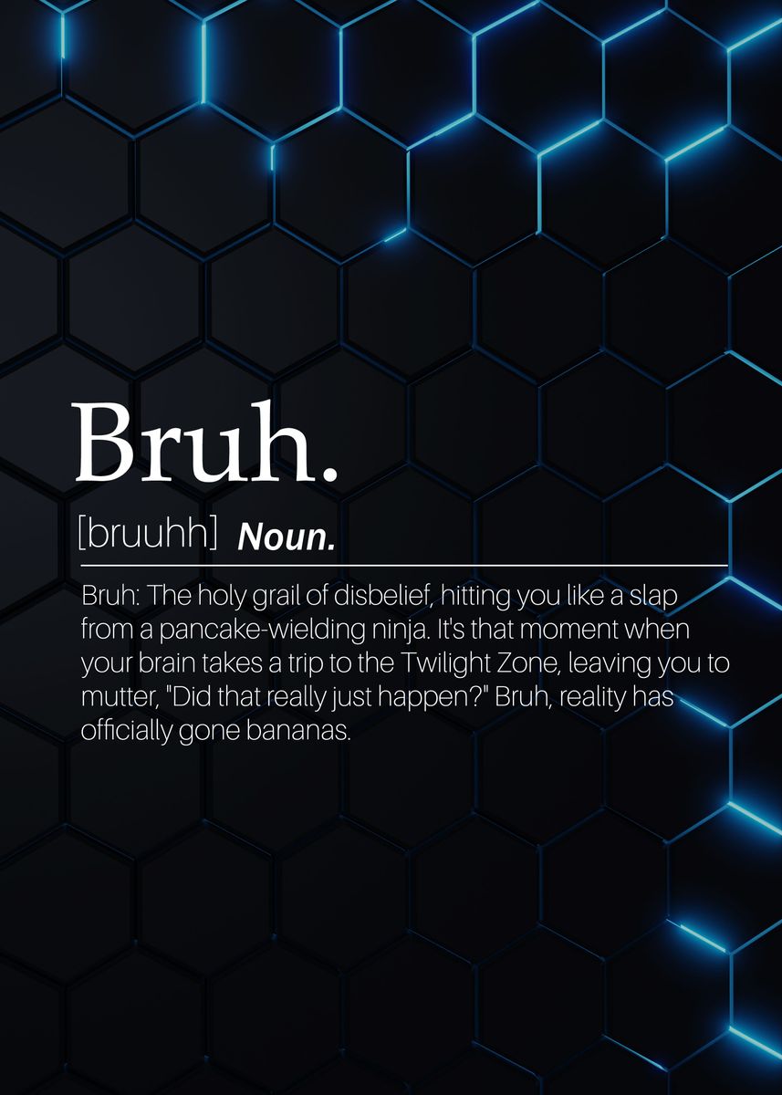 'Bruh word definition' Poster, picture, metal print, paint by ...