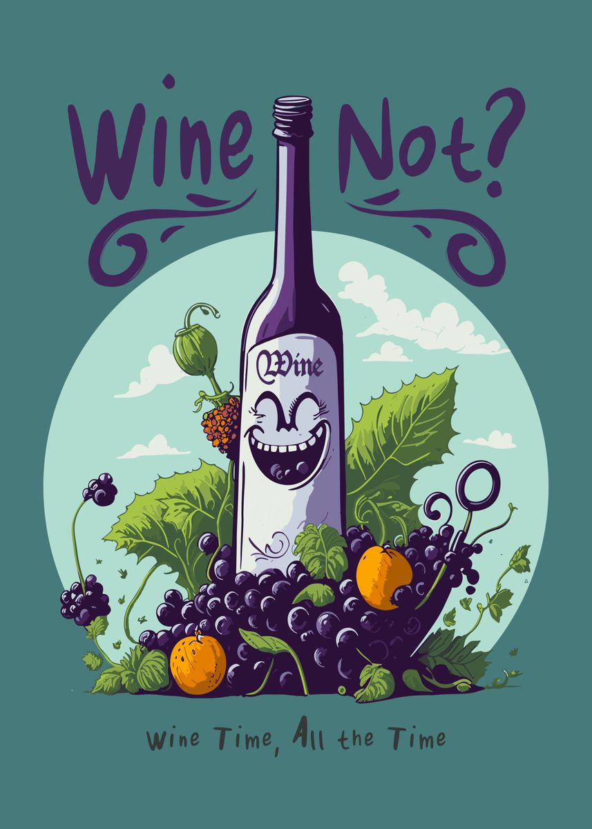 'Wine Not' Poster, picture, metal print, paint by Popart PosterS | Displate