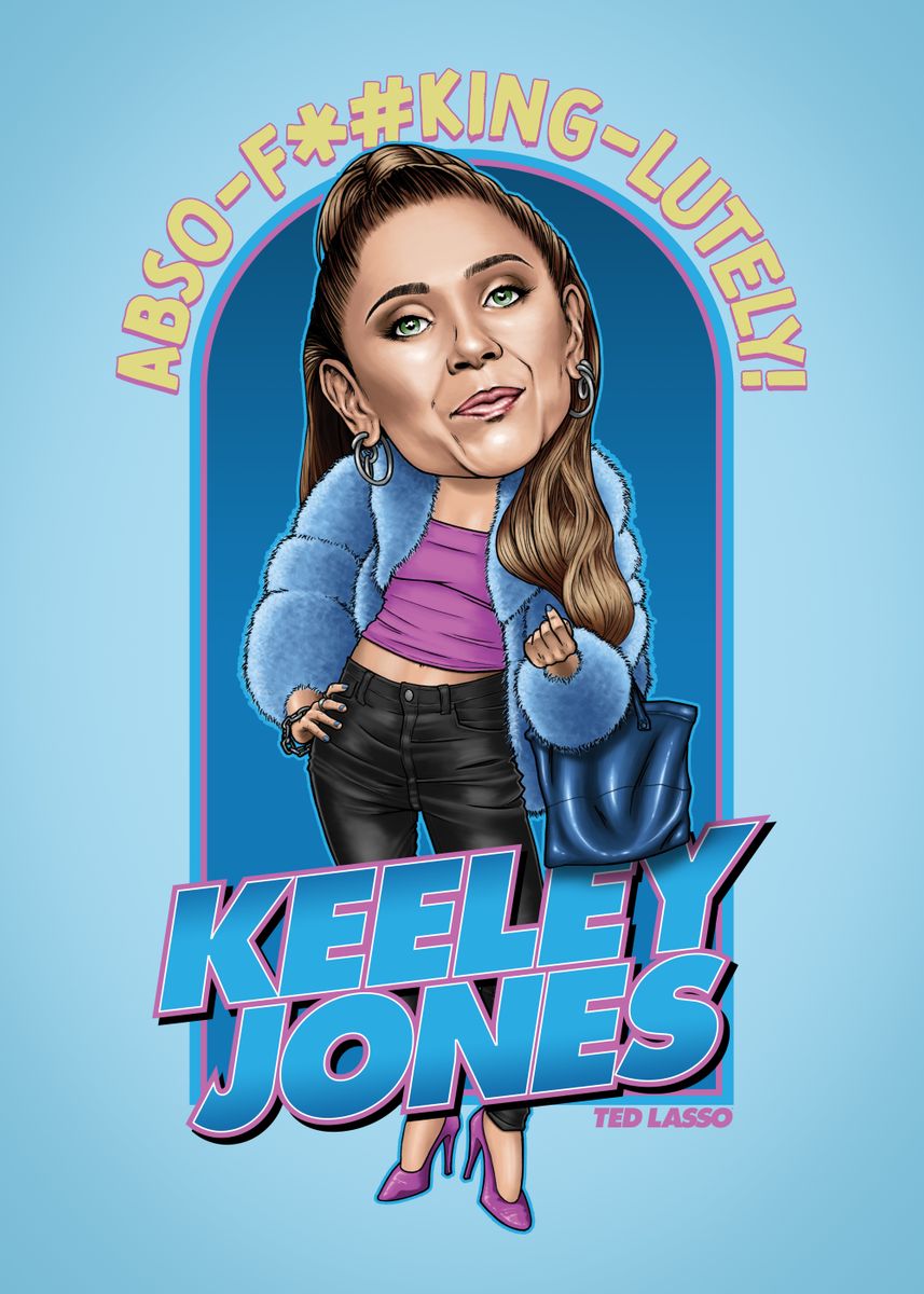 'Keeley Jones' Poster, picture, metal print, paint by Ted Lasso | Displate