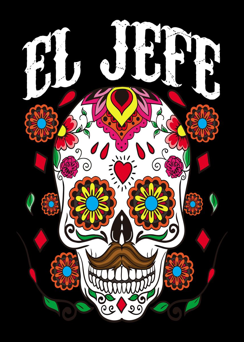 'El Jefe Dia De Los Muertos' Poster, picture, metal print, paint by ...