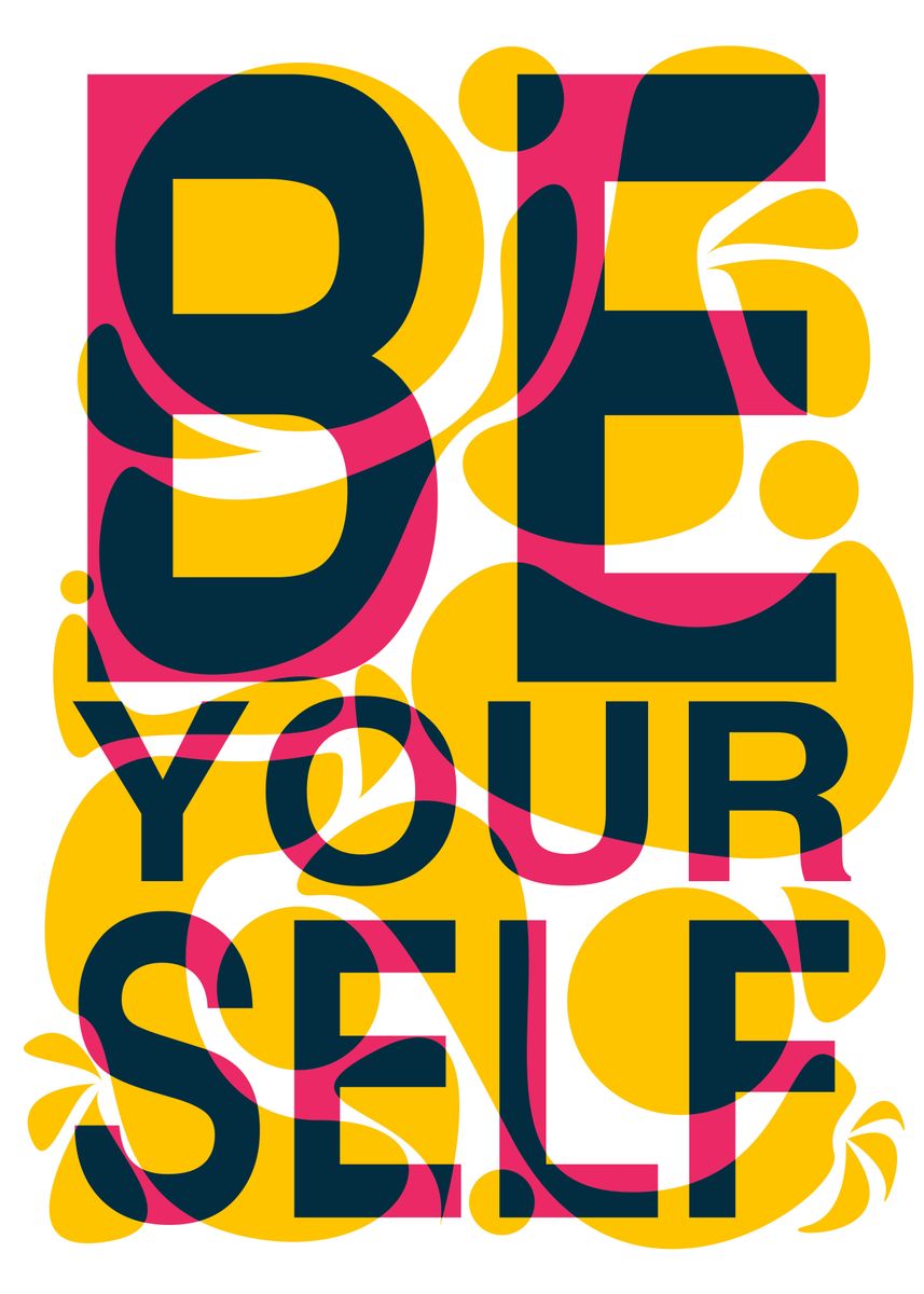 'Be Yourself' Poster by Dika Sujud | Displate