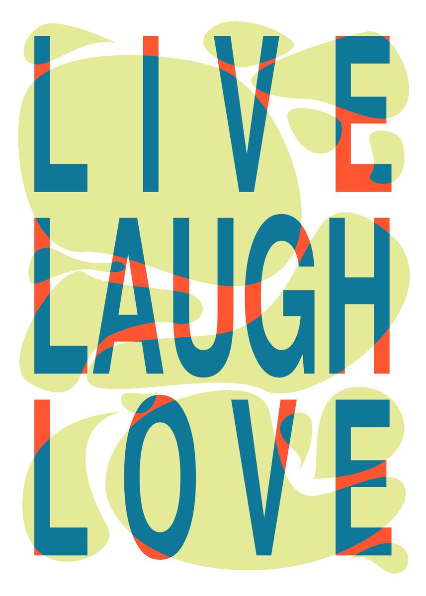 'Live Laugh Love' Poster, picture, metal print, paint by Dika Sujud ...
