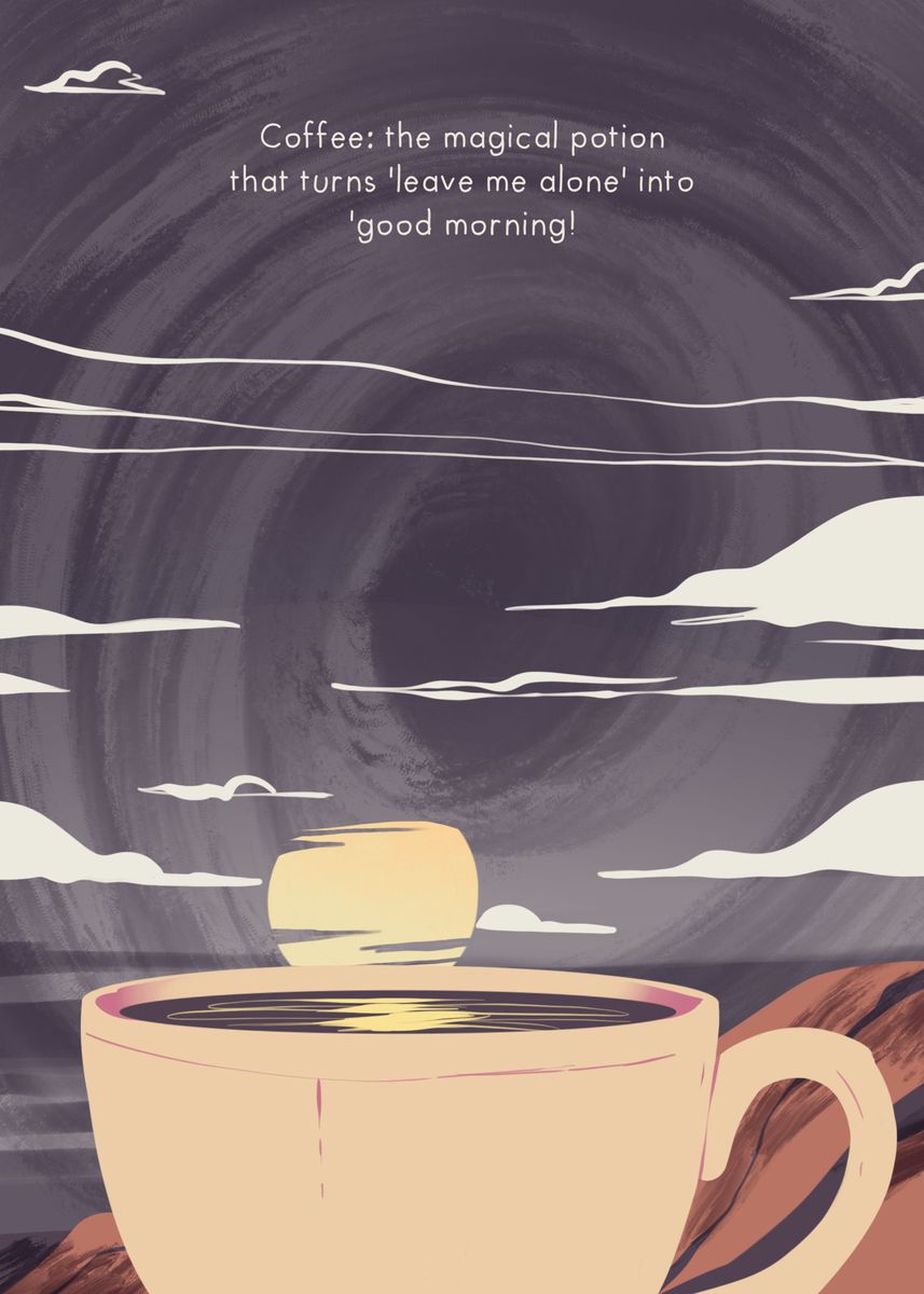 'COFFEE THE MAGICAL POTION' Poster, picture, metal print, paint by ...