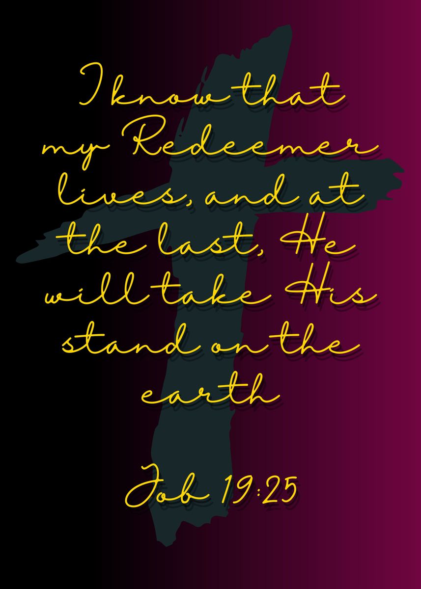 'Job 19 25 Bible Verse' Poster, picture, metal print, paint by Artistic ...