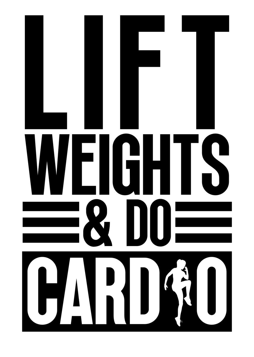 'Lift weights and do cardio' Poster, picture, metal print, paint by ...