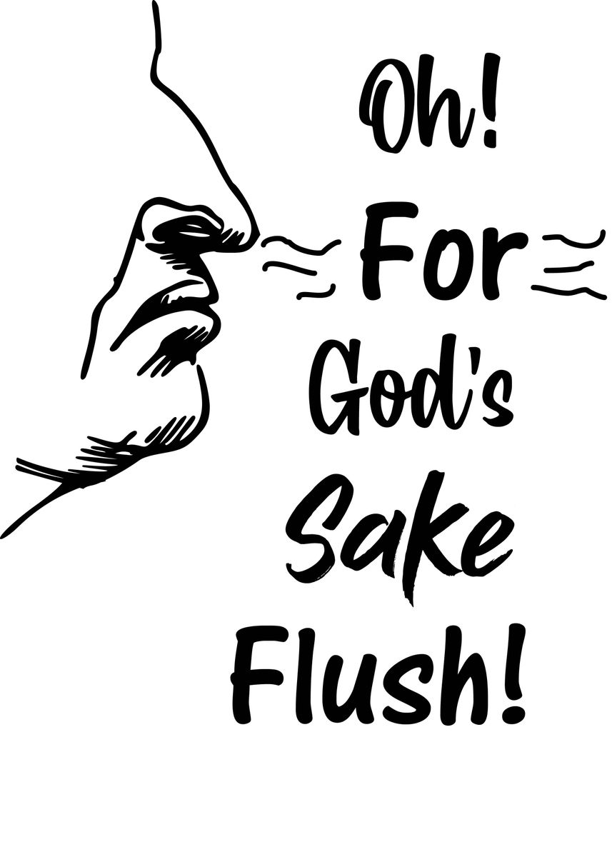 'Bathroom Humor Plz Flush' Poster, picture, metal print, paint by Neo ...