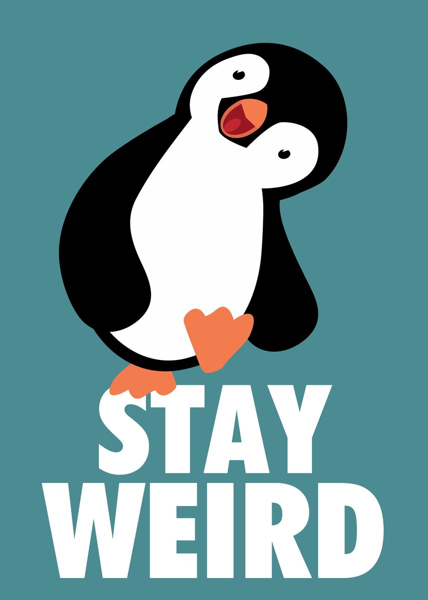 'stay weird' Poster, picture, metal print, paint by EDSON RAMOS | Displate