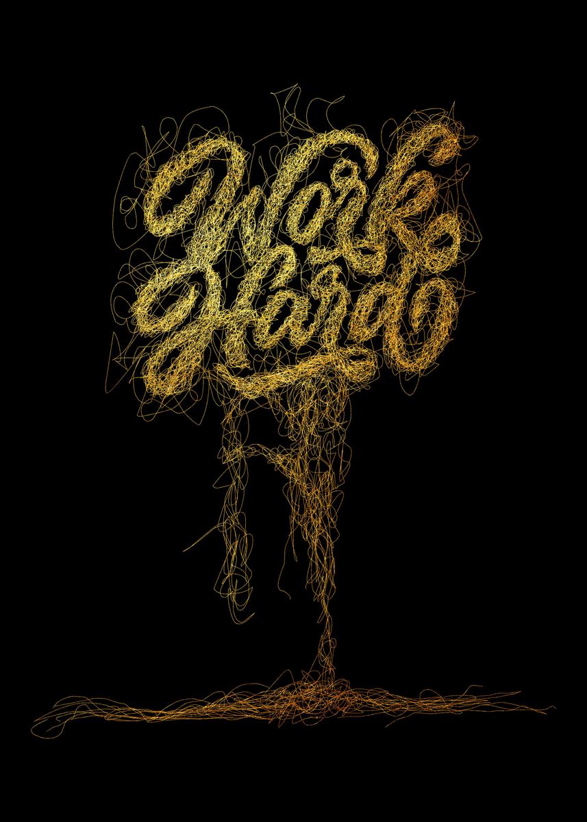 'Work hard' Poster, picture, metal print, paint by Dalton Joyce | Displate