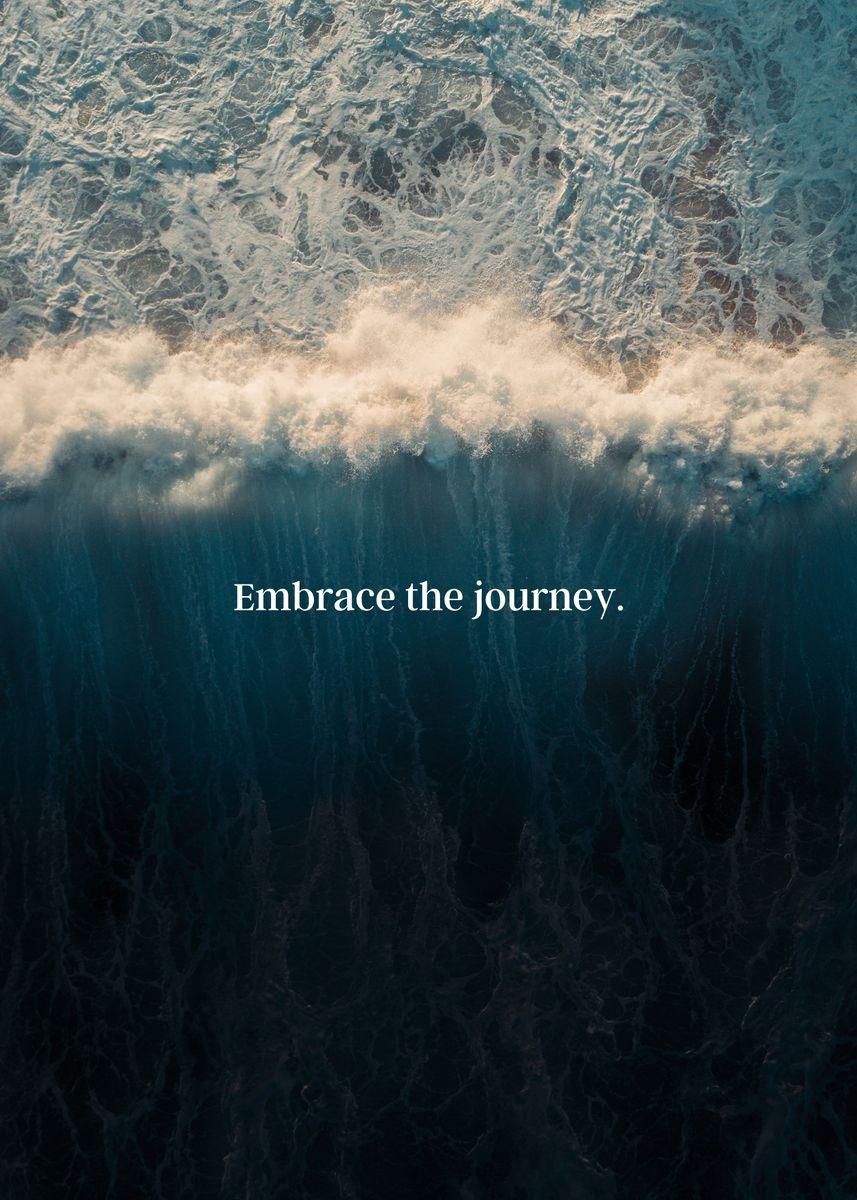 'Embrace the journey' Poster, picture, metal print, paint by Mohamed ...