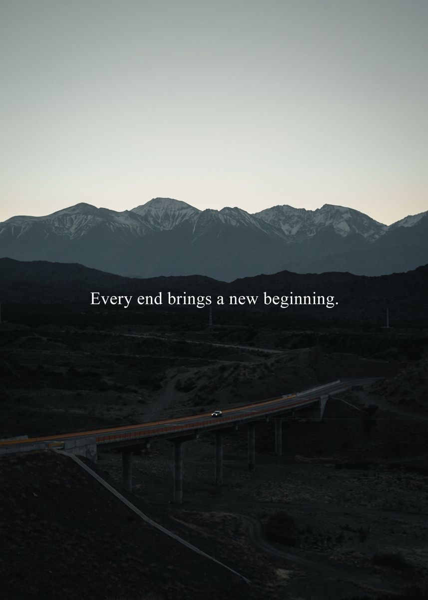 'Every end is new beginning' Poster, picture, metal print, paint by ...