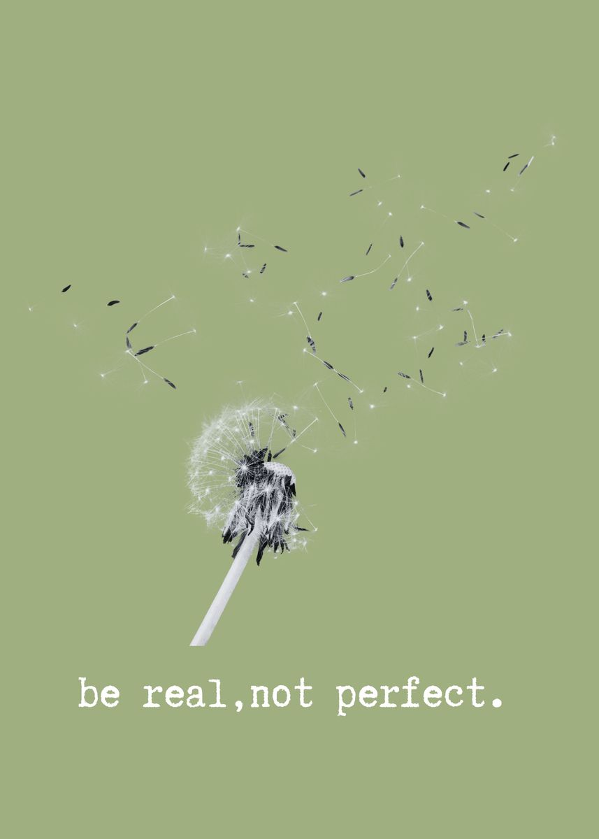 'be real not perfect' Poster, picture, metal print, paint by EDSON ...