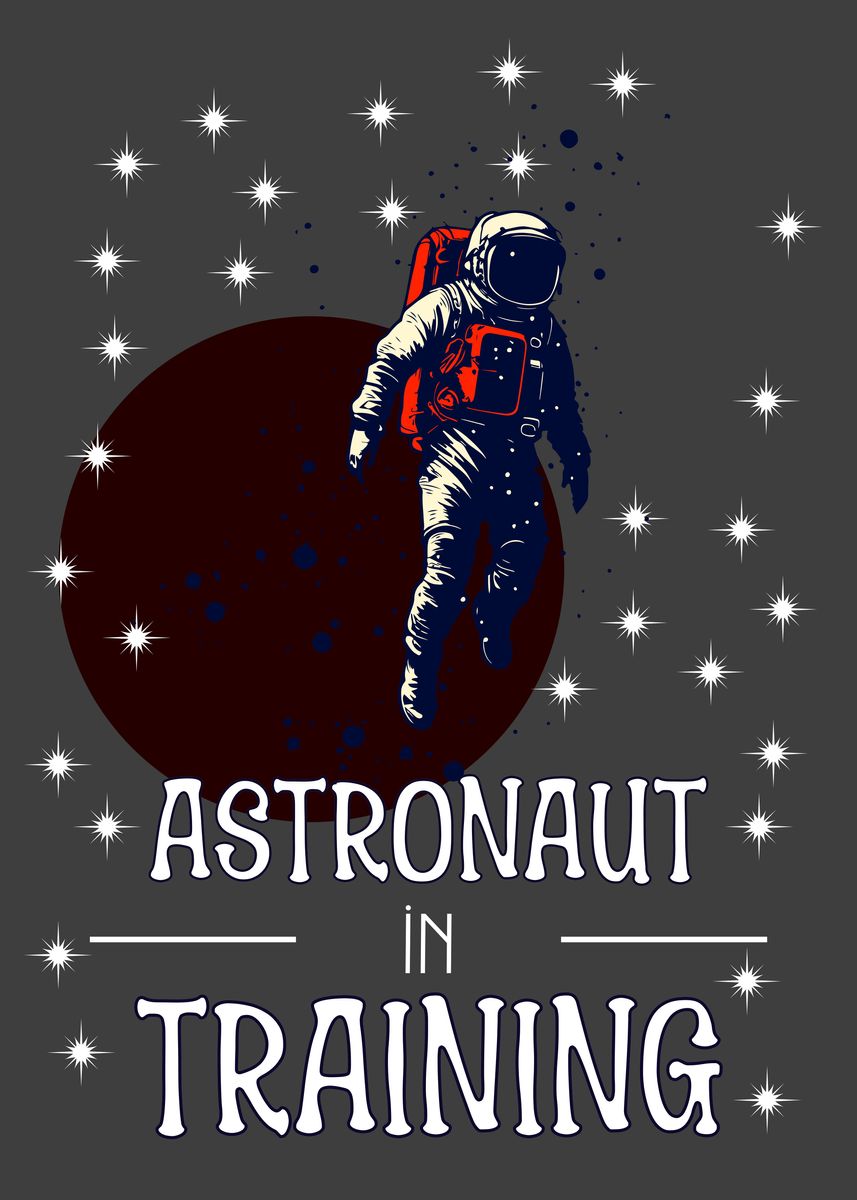 'ASTRONAUT TRAINING Space' Poster, picture, metal print, paint by ...