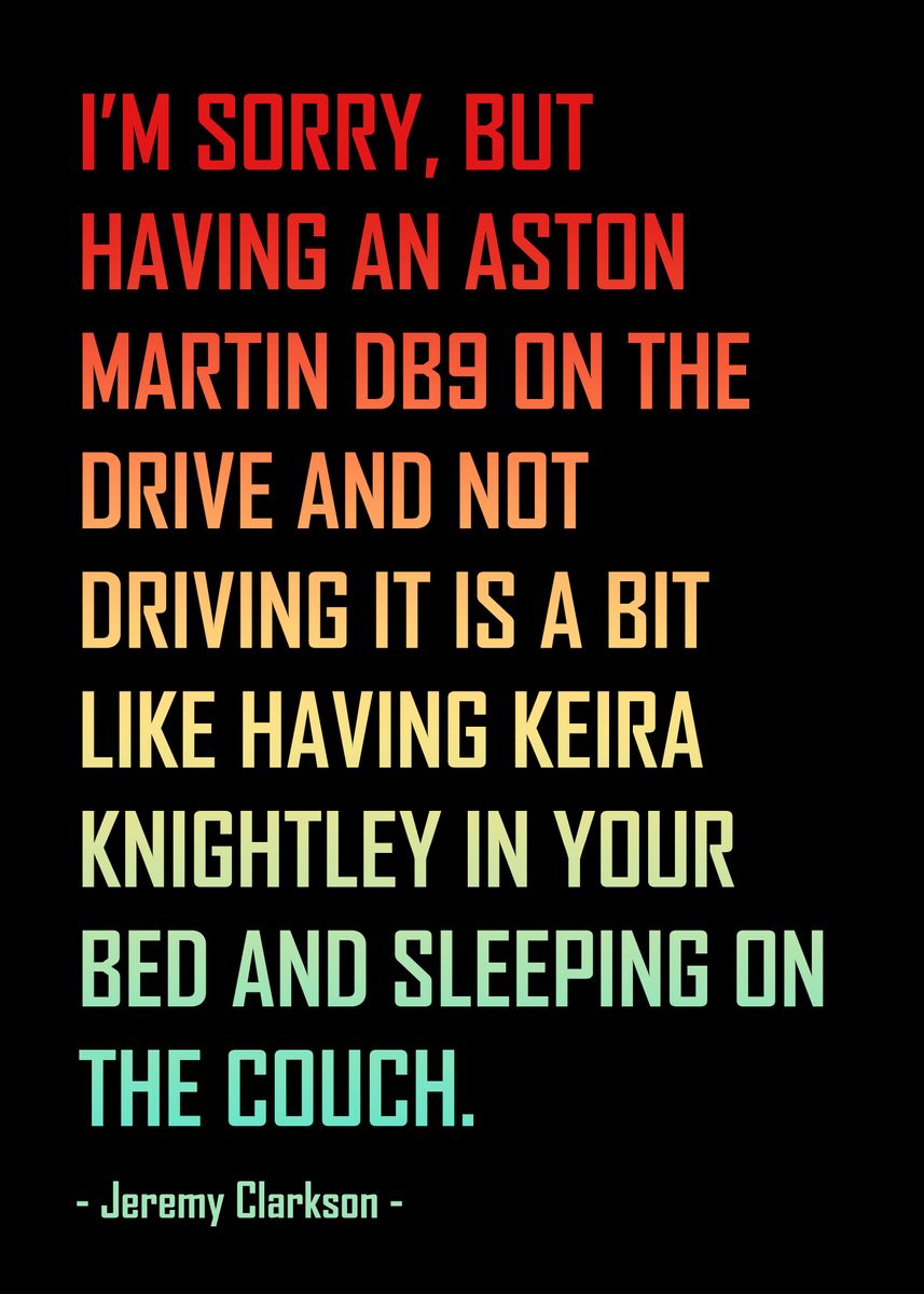 'Jeremy Clarkson Quotes' Poster, picture, metal print, paint by Khoyrur ...