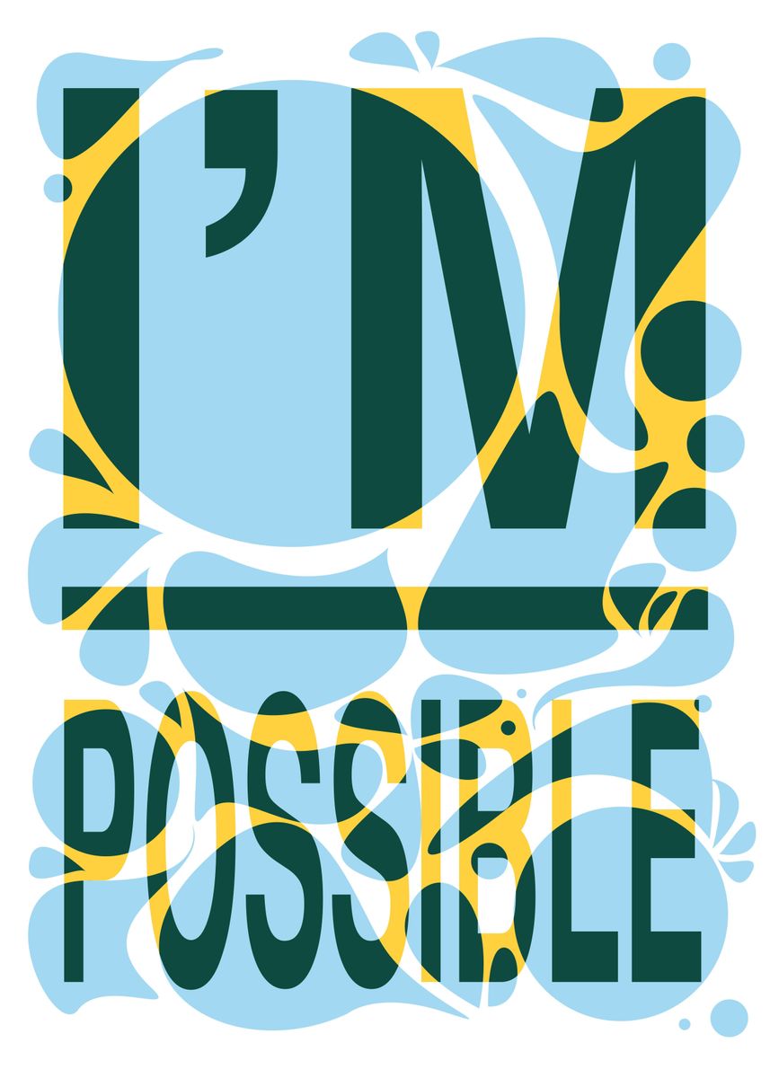 'I am Possible' Poster, picture, metal print, paint by Dika Sujud ...