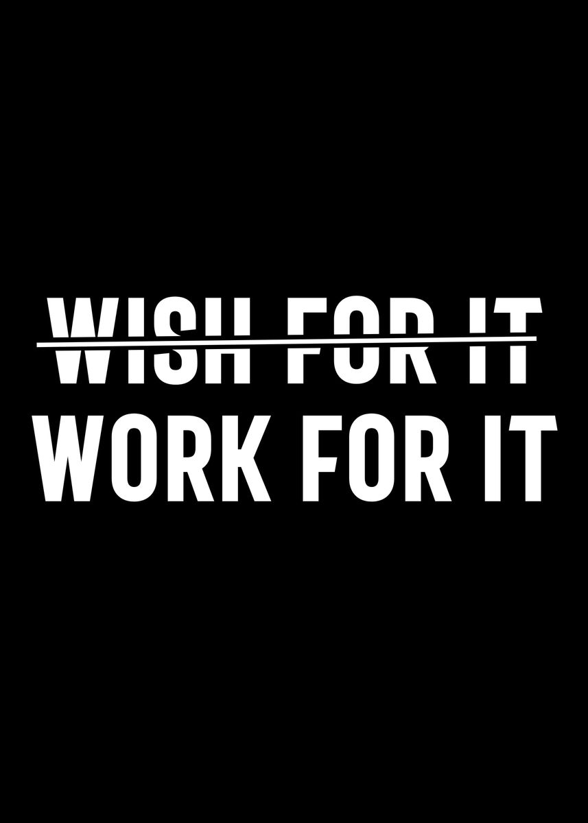 'work for it' Poster, picture, metal print, paint by teehowa timlset ...