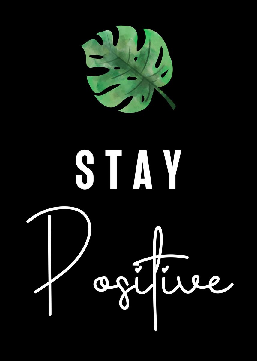 'Stay positive' Poster, picture, metal print, paint by slamet muhlisin ...